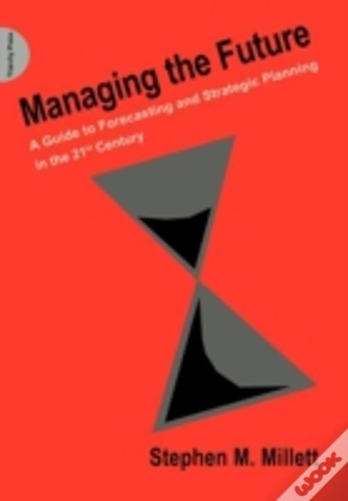 Managing The Future de Stephen M. Millett - Livro - WOOK