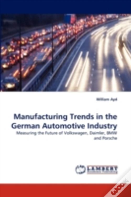 Manufacturing Trends In The German Automotive Industry de William Ayd ...