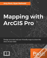 Mapping With Arcgis Pro by Amy Rock e Ryan Malhoski - Livro - WOOK