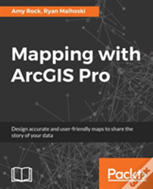 Mapping With Arcgis Pro by Amy Rock e Ryan Malhoski - Livro - WOOK