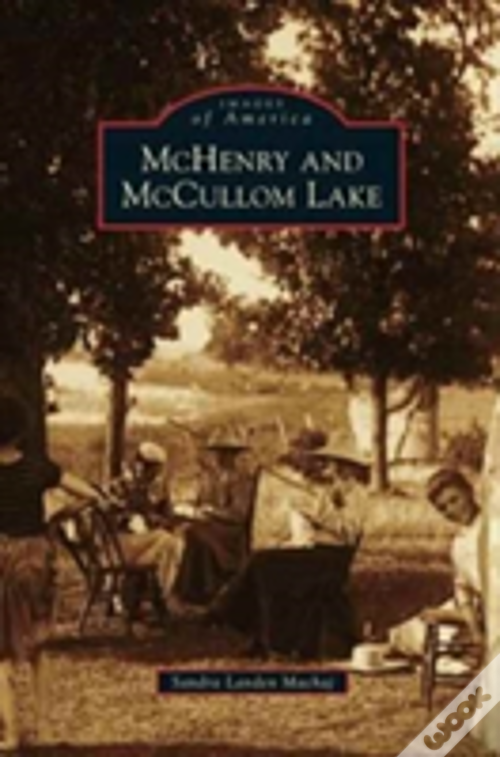 Mchenry And Mccullom Lake de Sandra Landen Machaj - Livro - WOOK