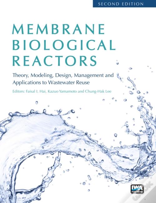 Membrane Biological Reactors: Theory, Modeling, Design, Management And ...