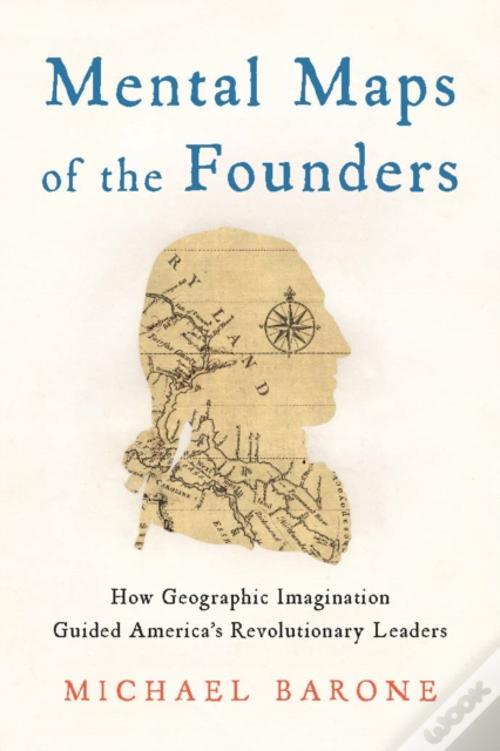 Mental Maps Of The Founders de Michael Barone - Livro - WOOK