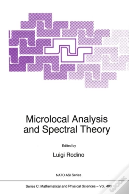 Microlocal Analysis And Spectral Theory - eBook - WOOK