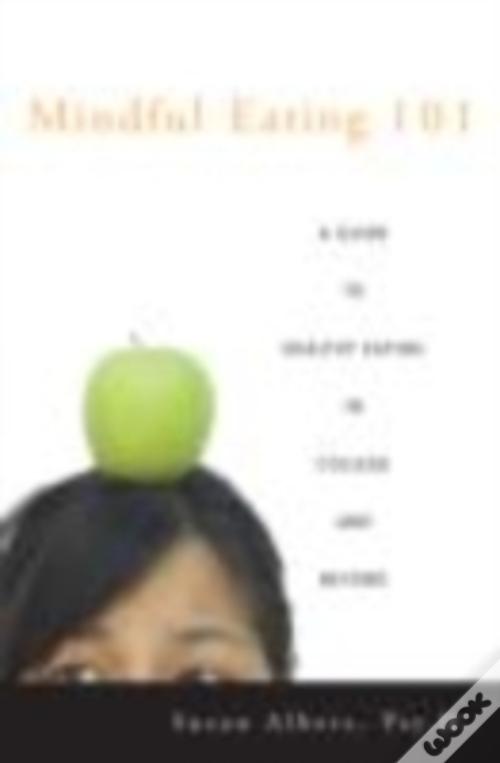 Mindful Eating 101 de Psy.D., Susan Albers - Livro - WOOK