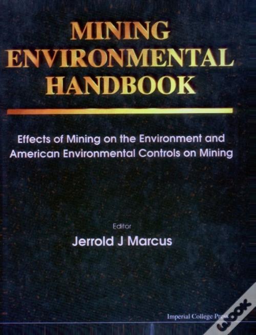 Mining Environmental Handbook: Effects Of Mining On The Environment And ...