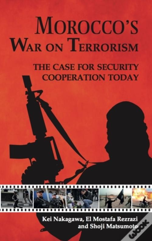 Morocco'S War On Terrorism de Kei Nakagawa, Mostafa El Rezrazi e Shoji ...
