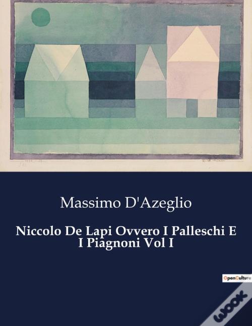 Niccolo De Lapi Ovvero I Palleschi E I P - 8834 de D'Azeglio Massimo ...