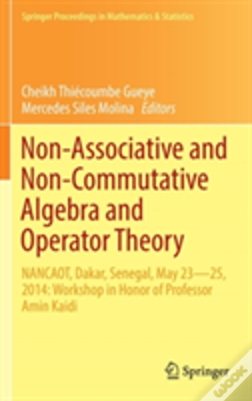 Non-Associative And Non-Commutative Algebra And Operator Theory - Livro ...