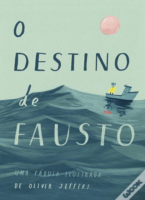 O Destino de Fausto de Oliver Jeffers - Livro - WOOK