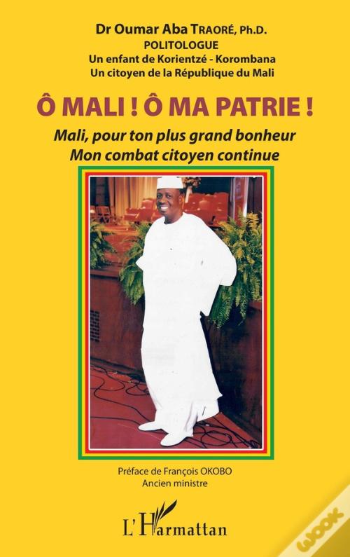 Ô Mali! Ô Ma Patrie ! de Omar Aba Traore - Livro - WOOK
