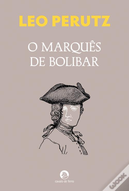 O Marquês de Bolibar de Leo Perutz - Livro - WOOK