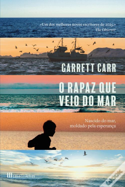 O Rapaz que Veio do Mar de Garrett Carr - Livro - WOOK