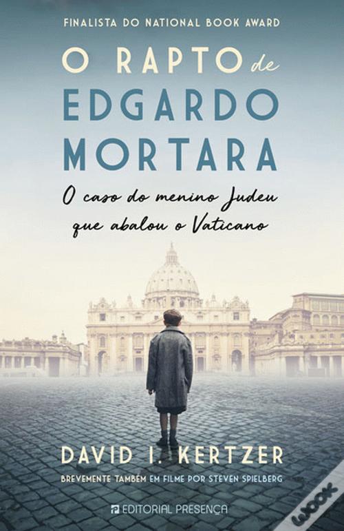 O Rapto de Edgardo Mortara de David I. Kertzer - Livro - WOOK