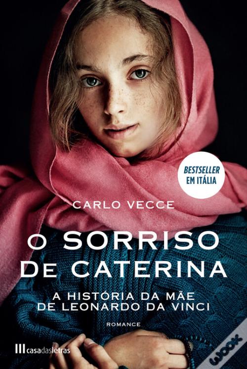O Sorriso De Caterina A História Da Mãe De Leonardo Da Vinci de Carlo ...