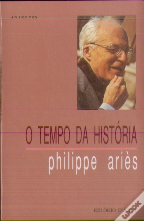 O Tempo da História de Philippe Ariés - Livro - WOOK