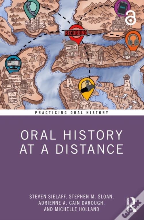 Oral History At A Distance de Adrienne A. (Baylor University, Usa) Cain ...