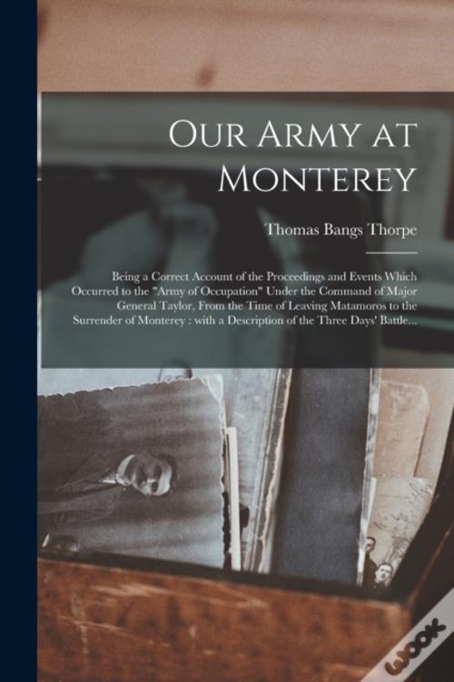 Our Army At Monterey de Thorpe Thomas Bangs 1815-1878 Thorpe - Livro - WOOK