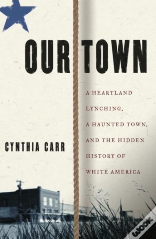 Our Town de Cynthia Carr - eBook - WOOK