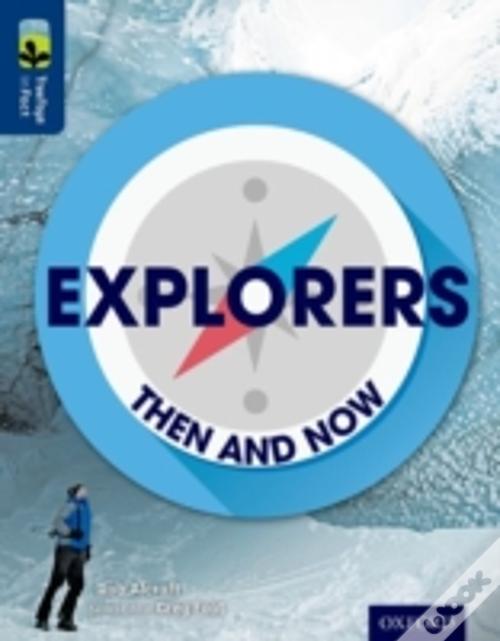 Oxford Reading Tree Treetops Infact: Level 14: Explorers: Then And Now ...