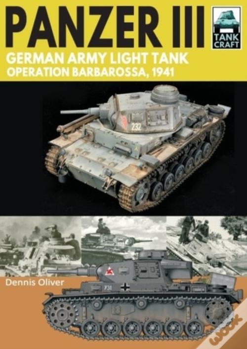Panzer Iii: German Army Light Tank de Dennis Oliver - Livro - WOOK