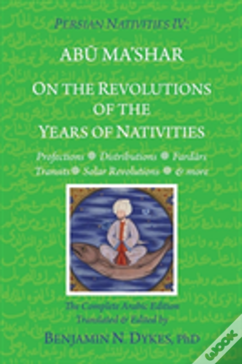 Persian Nativities Iv de Abu Ma'Shar Al-Balkhi e Benjamin N Dykes ...