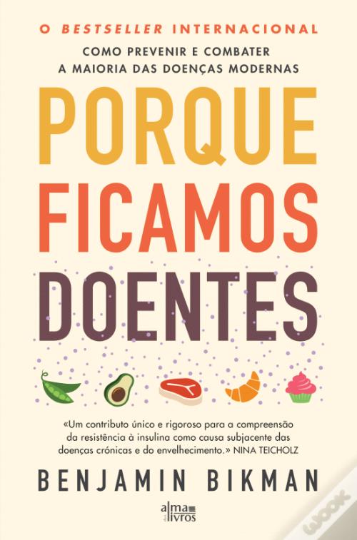 Porque Ficamos Doentes de Benjamin Bikman - Livro - WOOK