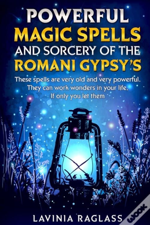Powerful Magic Spells And Sorcery Of The Romani Gypsies. Create A ...