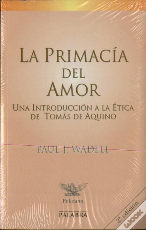 Primacia Del Amor de Paul J. Wadell - Livro - WOOK