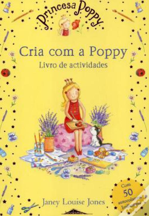 Princesa Poppy - Cria com a Poppy by Janey Louise Jones - Livro - WOOK