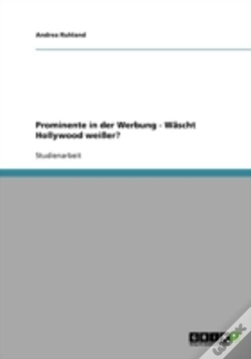 Prominente In Der Werbung - Wascht Hollywood Weier? de Andrea Ruhland ...