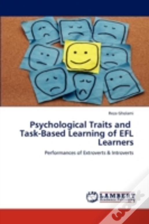 Psychological Traits And Task-Based Learning Of Efl Learners by Reza ...