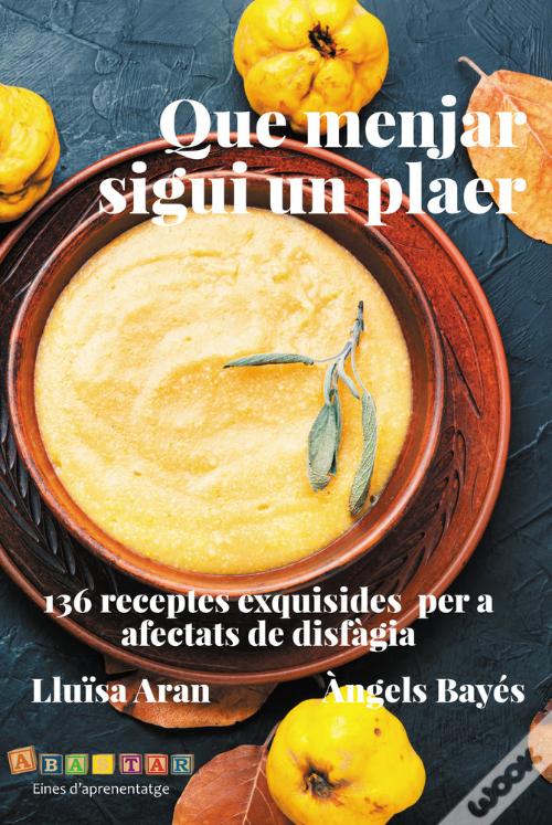 Que Menjar Sigui Un Plaer de Angels Bayes e Lluisa Aran - Livro - WOOK