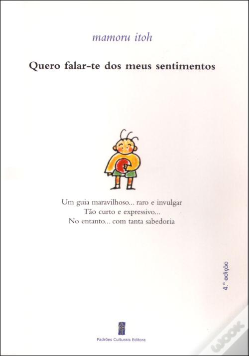 Quero falar-te dos meus sentimentos de Mamoru Itoh; Ilustração: Hiromi ...