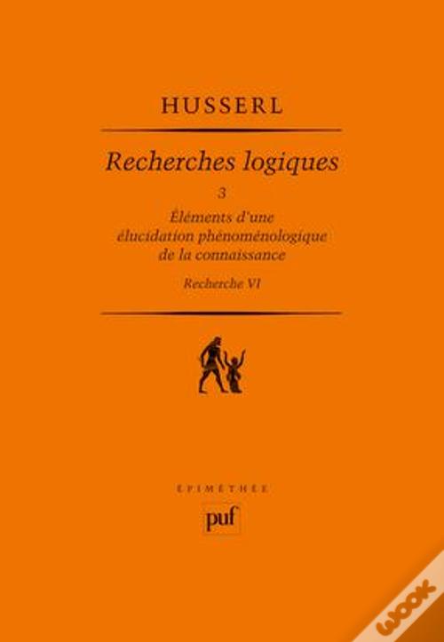 Recherches Logiques Tome 3 ; Éléments D'Une Élucidation ...