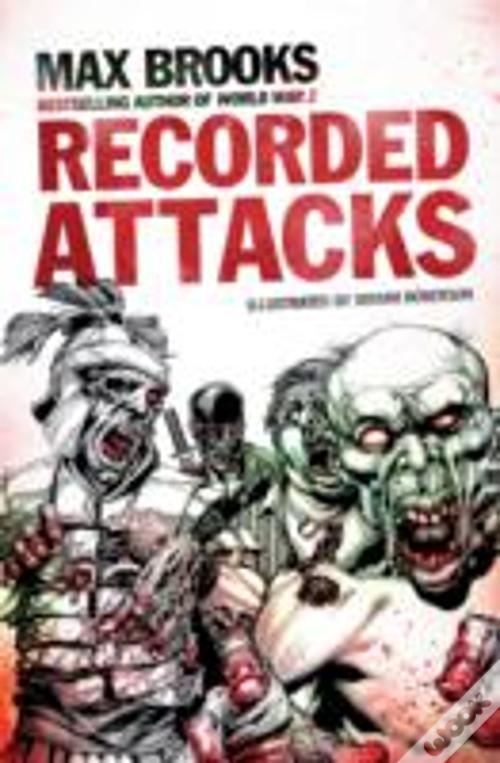 Recorded Attacks de Max Brooks; Ilustração: Ibraim Roberson - Livro - WOOK
