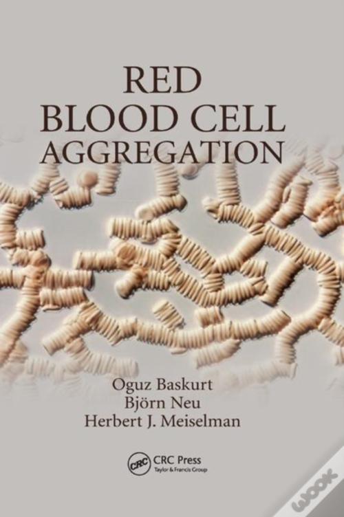 Red Blood Cell Aggregation de Bjorn Neu, Herbert J. Meiselman e Oguz ...