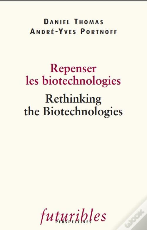 Repenser Les Biotechnologies / Rethinking The Biotechnologies de ...