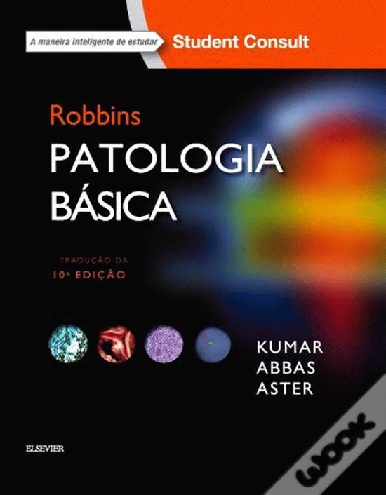 Robbins - Patologia Básica de Abul K. Abbas, Jon Aster e Vinay Kumar ...