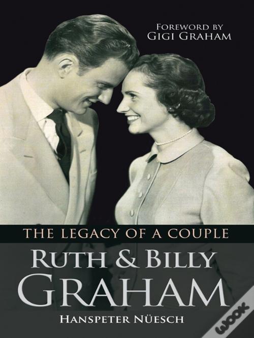 Ruth And Billy Graham de Hanspeter Nuesch - eBook - WOOK