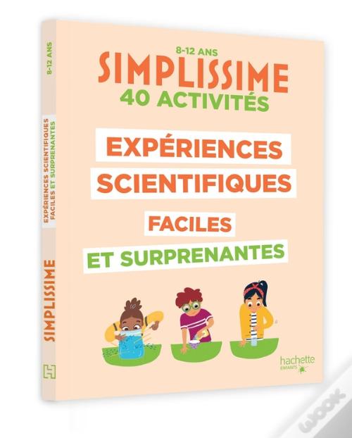 Simplissime : 40 Activités : Expériences Scientifiques Faciles Et ...