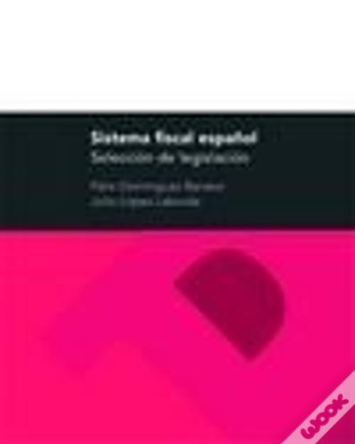 Sistema Fiscal Español de Felix Dominguez Barrero e Lopez Laborda ...