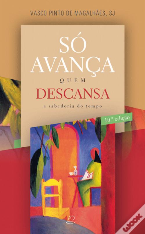 Só Avança Quem Descansa de Vasco Pinto de Magalhães; Ilustração: Miguel ...