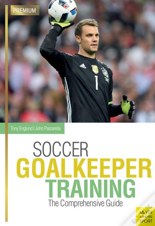 Soccer Goalkeeper Training de John Pascarella e Tony Englund - eBook - WOOK