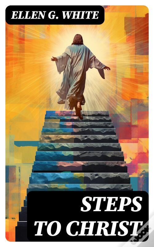 Steps To Christ de Ellen G. White - eBook - WOOK