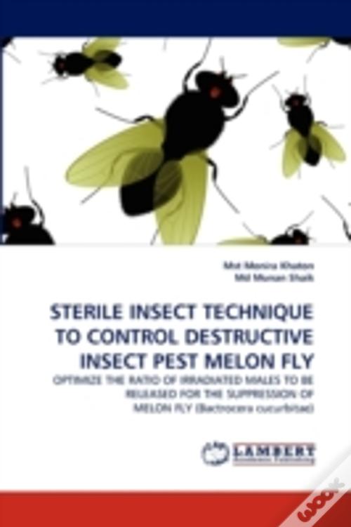 Sterile Insect Technique To Control Destructive Insect Pest Melon Fly ...