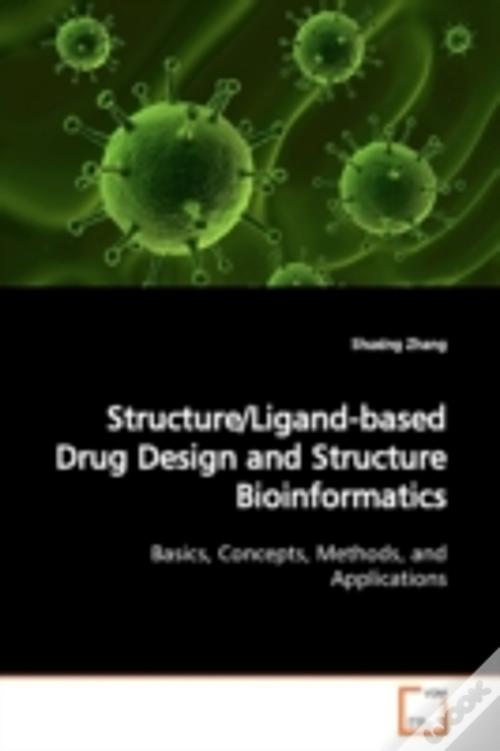 Structure/Ligand-Based Drug Design And Structure Bioinformatics de ...