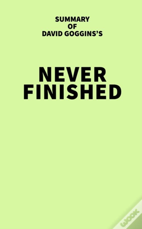 Summary Of David Goggins'S Never Finished de Irb Media - eBook - WOOK