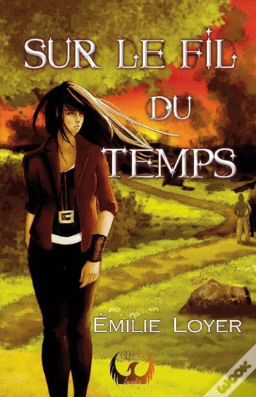 Sur Le Fil Du Temps de Emilie Loyer - Livro - WOOK