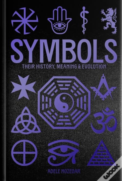 Symbols: Their History, Meaning & Evolution de Adele Nozedar - Livro - WOOK